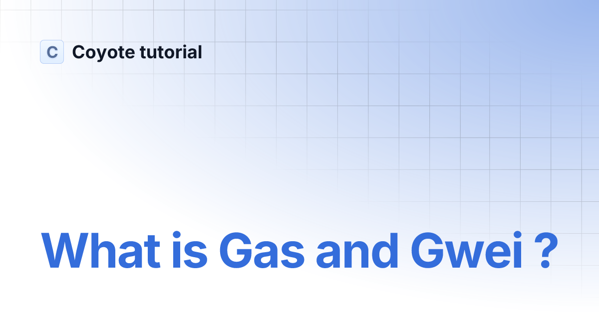 What is Gas and Gwei ? | Coyote tutorial